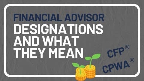 What Do The Financial Advisor Designations Mean?